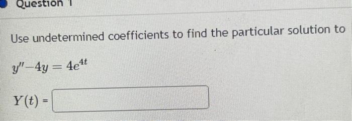 Solved Use undetermined coefficients to find the particular | Chegg.com