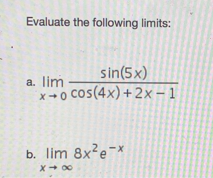 Solved Evaluate the following limits: sin(5x) O a. lim - + x | Chegg.com