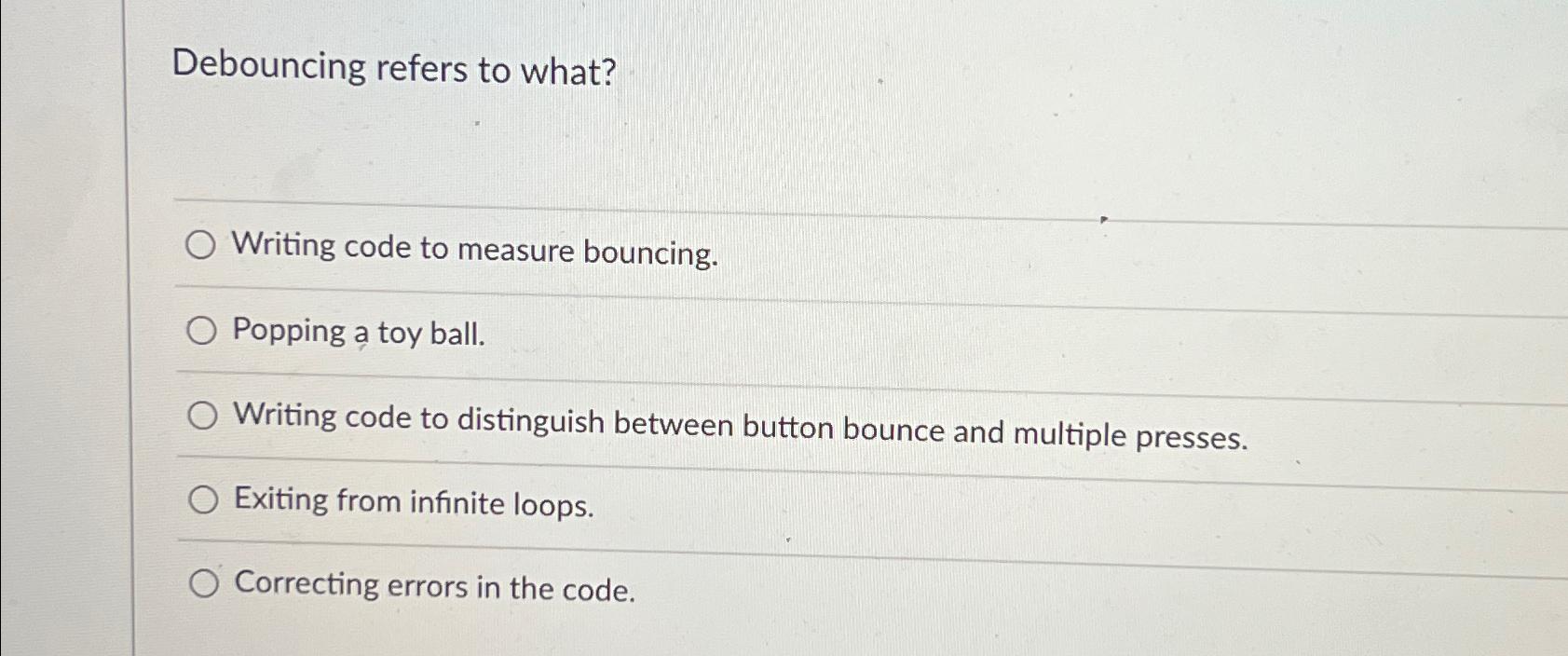 Solved Debouncing refers to what?Writing code to measure | Chegg.com