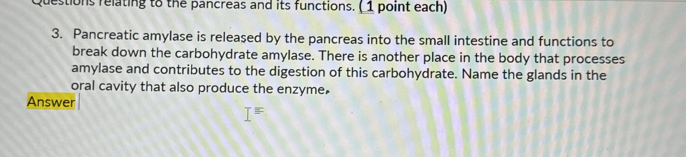 Solved Pancreatic amylase is released by the pancreas into | Chegg.com