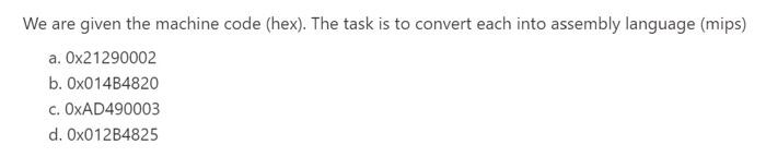 Solved We are given the machine code (hex). The task is to | Chegg.com