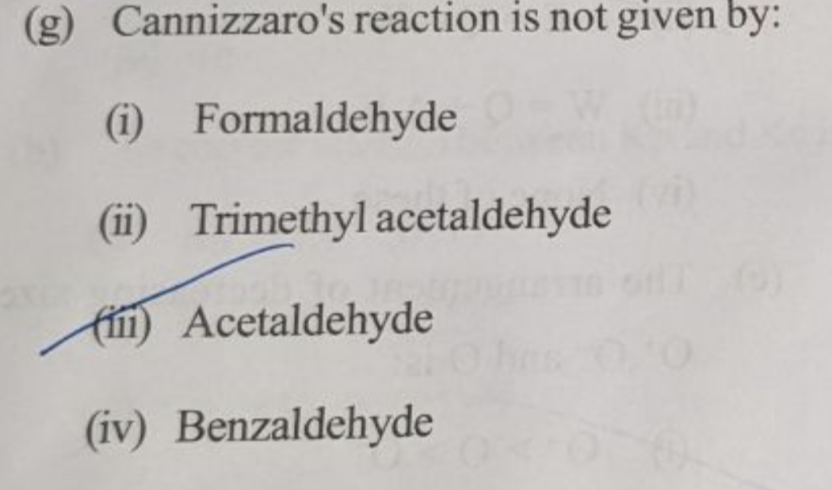 Solved (g) Cannizzaro's reaction is not given by: (i) | Chegg.com