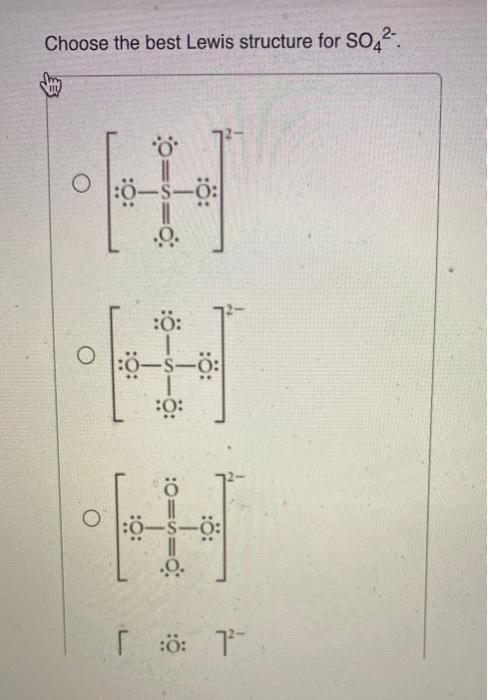 Solved Choose the best Lewis structure for SO 2. 4 :0—5-ö: | Chegg.com