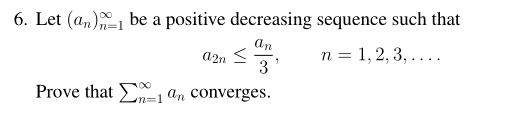 Solved Let (an)n=1∞ be a positive decreasing sequence such | Chegg.com