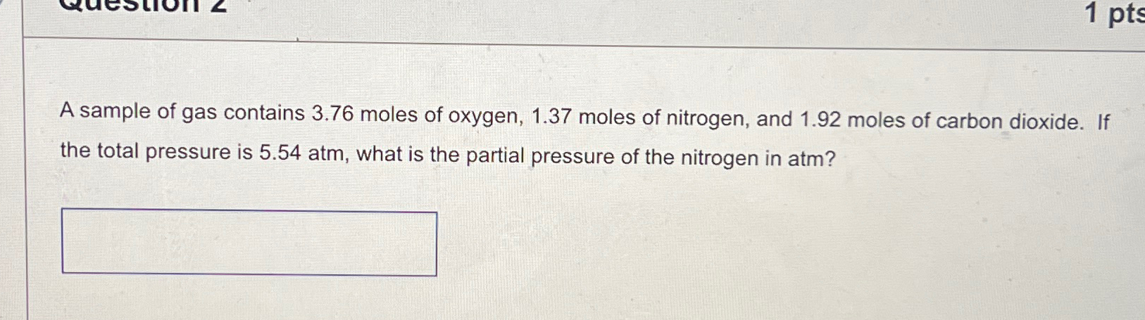 Solved A sample of gas contains 3.76 ﻿moles of oxygen, 1.37 | Chegg.com