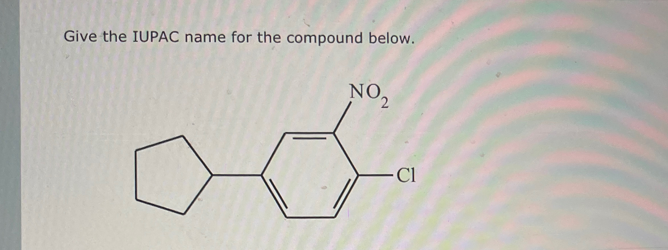 Solved Give the IUPAC name for the compound below. | Chegg.com