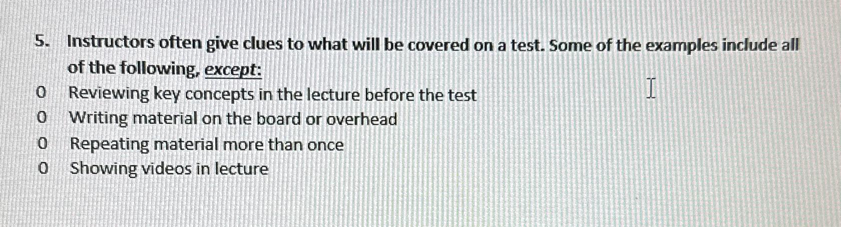 Solved Instructors often give clues to what will be covered | Chegg.com