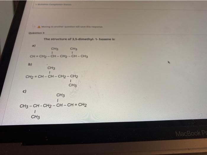 Solved Questions The structure of 3,5-dimethyl-1-hexene is: | Chegg.com