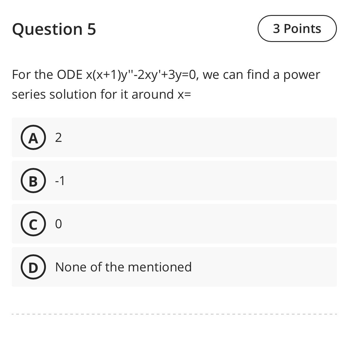 Solved Question 53 ﻿PointsFor the ODE x(x+1)y''-2xy'+3y=0, | Chegg.com