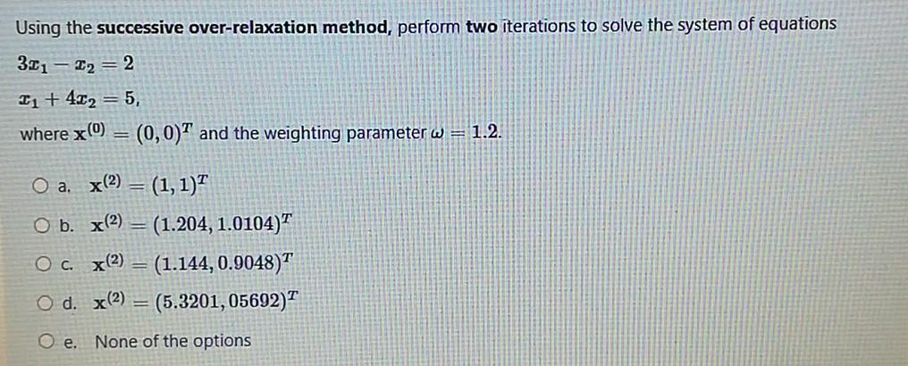 Solved Using the successive over-relaxation method, perform | Chegg.com