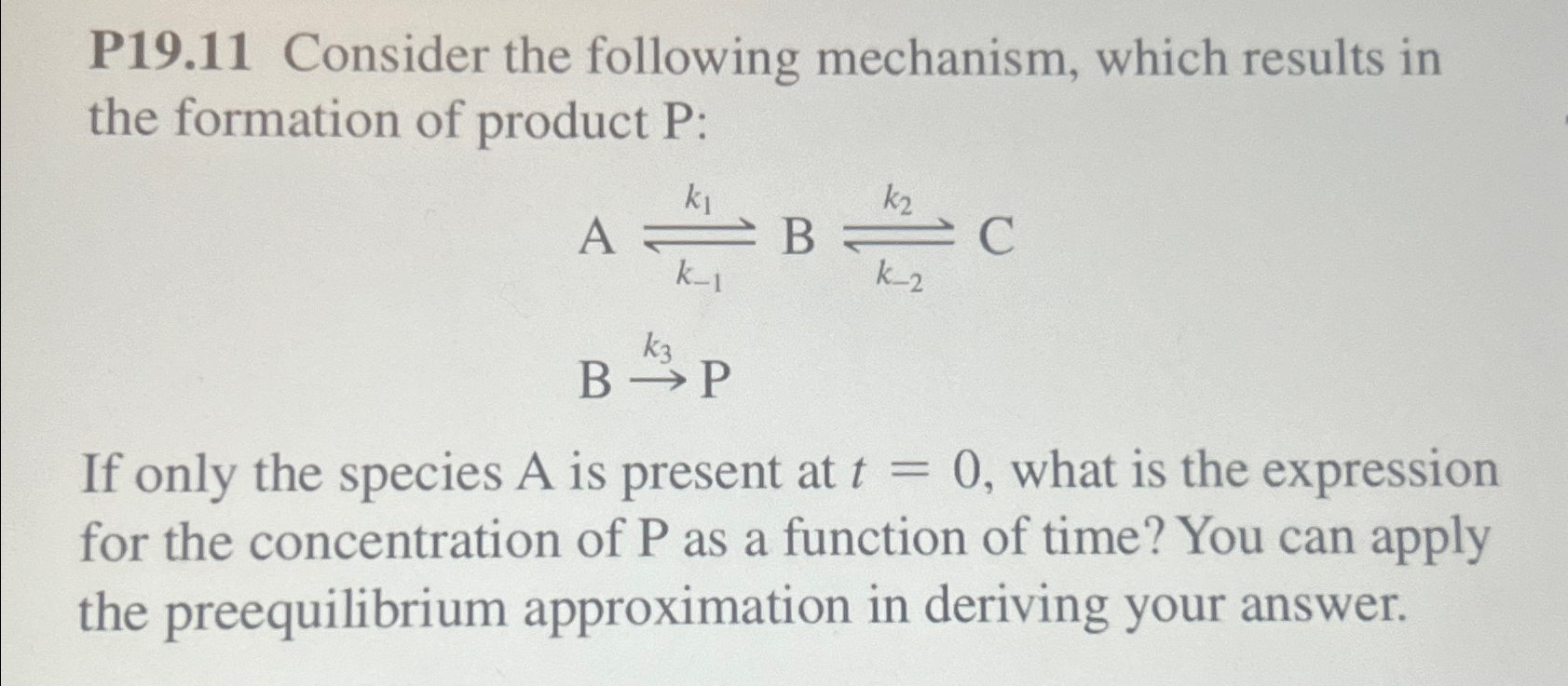 Solved P19.11 ﻿Consider the following mechanism, which | Chegg.com