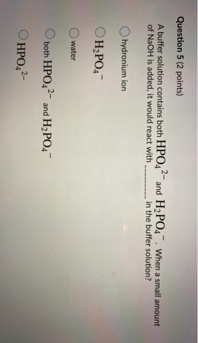Solved Question 5 (2 points) A buffer solution contains both | Chegg.com
