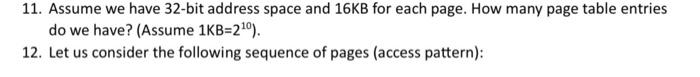Solved 11. Assume we have 32 -bit address space and 16 KB | Chegg.com