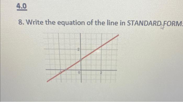 Solved 8. Write the equation of the line in STANDARD FORM7. | Chegg.com
