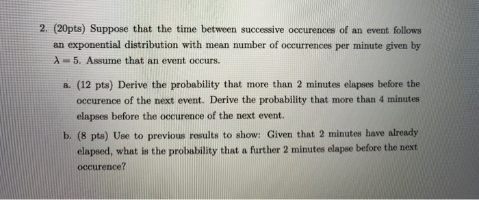 Solved 2. (20pts) Suppose that the time between successive | Chegg.com