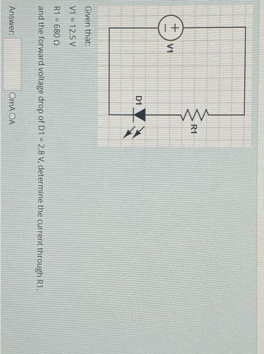 Solved Given that: V1=12.5 VR1=680Ω and the forward voltage | Chegg.com