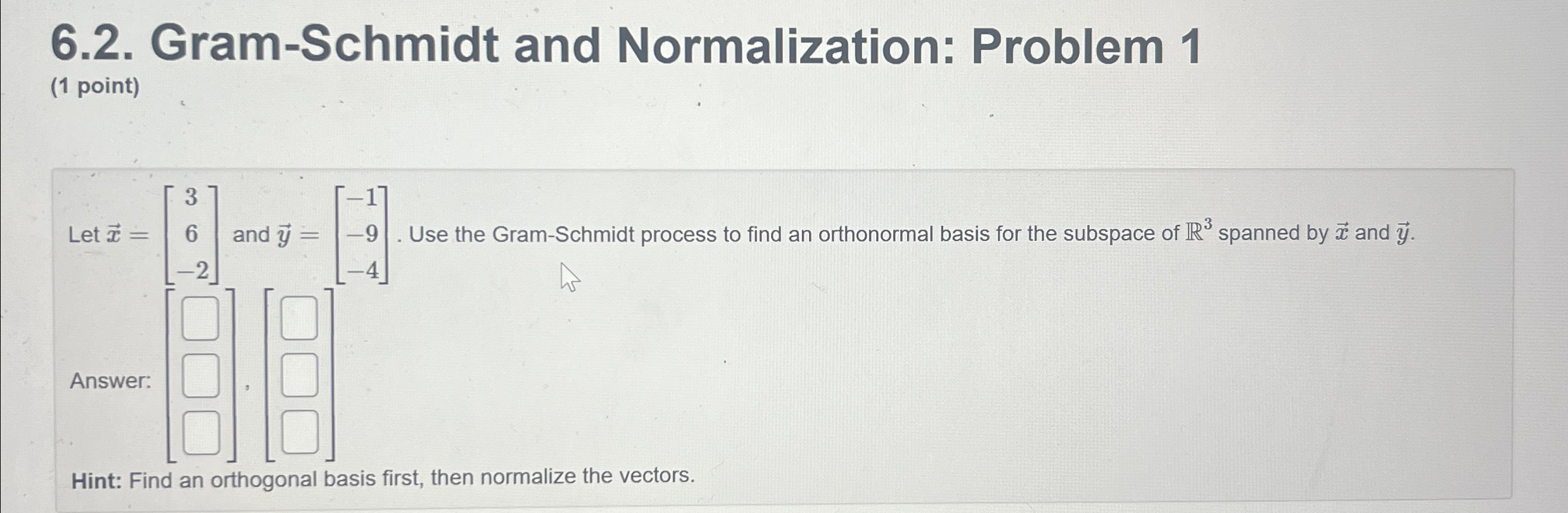 Solved 6.2. ﻿Gram-Schmidt and Normalization: Problem 1(1 | Chegg.com