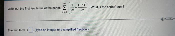 Solved 00 (-1)^ Write out the first few terms of the series | Chegg.com