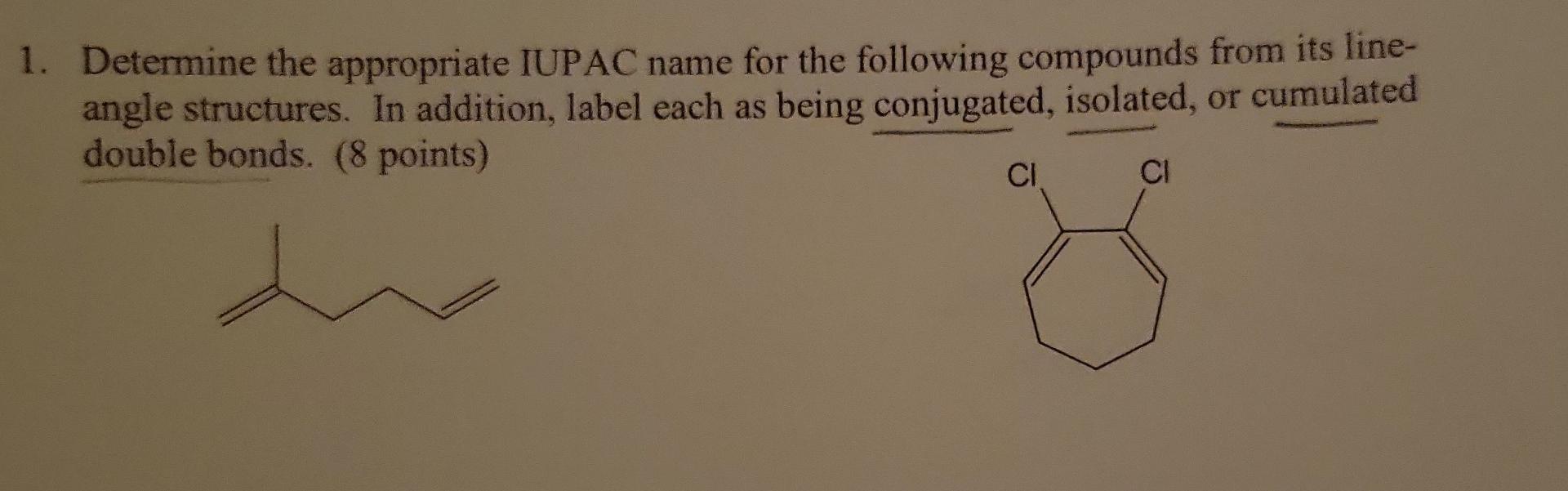 Solved 1. Determine the appropriate IUPAC name for the | Chegg.com