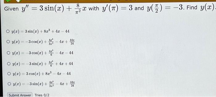 Solved Given y′′=3sin(x)+π28x with y′(π)=3 and y(2π)=−3. | Chegg.com