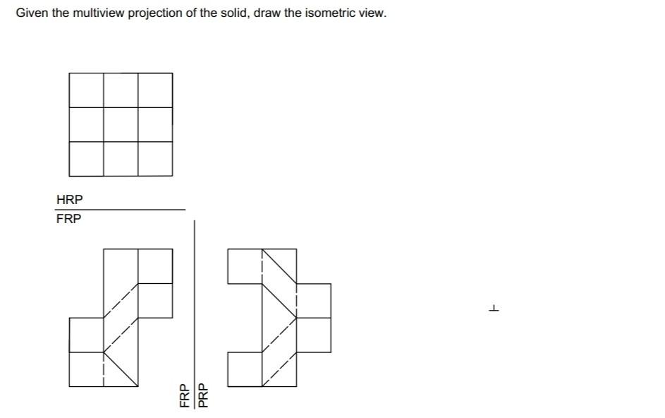 Solved Given the multiview projection of the solid, draw the | Chegg.com