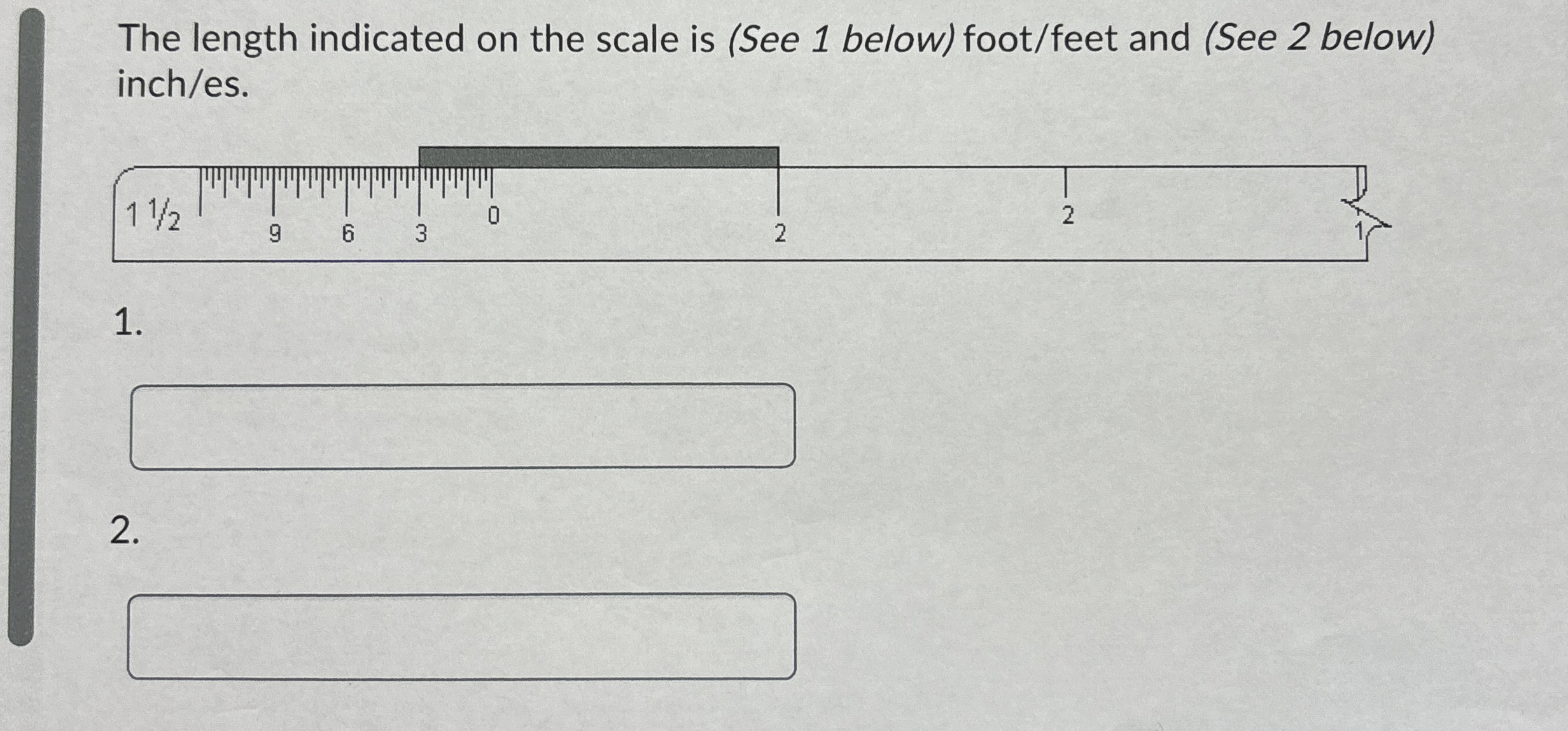 The length indicated on the scale is (See 1 ﻿below) | Chegg.com