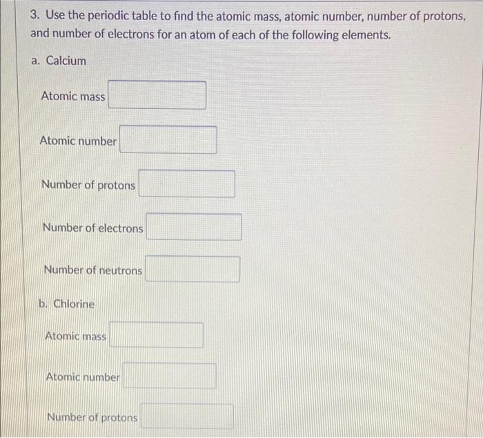 Solved 3. Use the periodic table to find the atomic mass, | Chegg.com