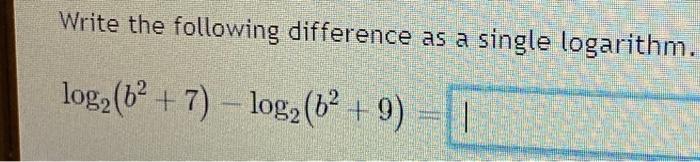 Solved Write the following difference as a single logarithm | Chegg.com