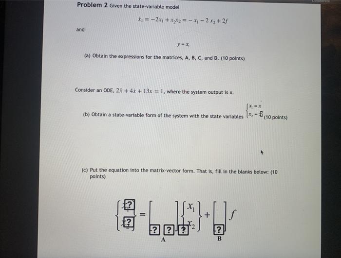 Solved Problem 2 Given the state-variable model X = -2xy + | Chegg.com