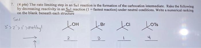 Solved 7. The rate limiting step in an SN1 reaction is the | Chegg.com