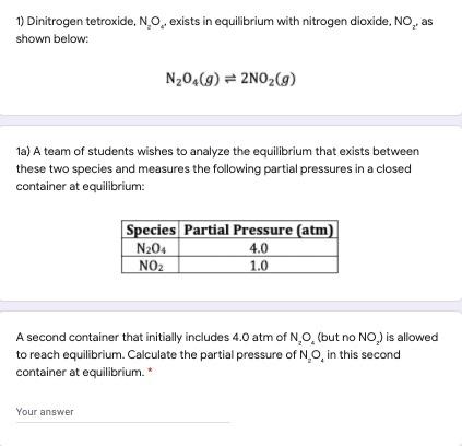 Solved 1) Dinitrogen tetroxide. No exists in equilibrium | Chegg.com