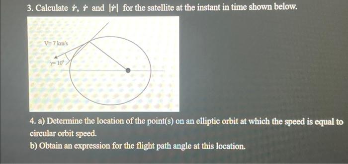 Solved 3. Calculate r˙,r˙ and ∣r∣ for the satellite at the | Chegg.com