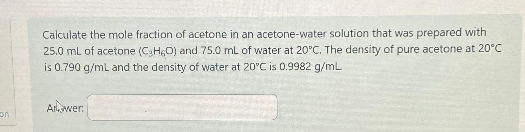 Solved Calculate the mole fraction of acetone in an | Chegg.com