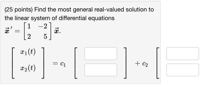 Solved (25 points) Find the most general real-valued | Chegg.com