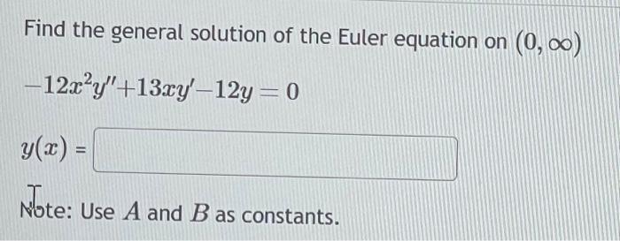 Solved Find the general solution of the Euler equation on | Chegg.com