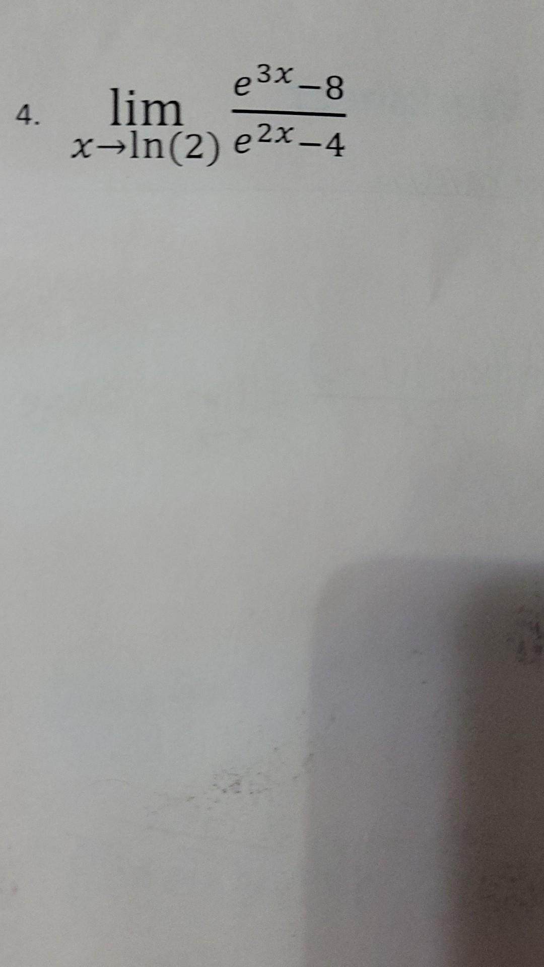 Solved limx→ln(2)e2x−4e3x−8 | Chegg.com