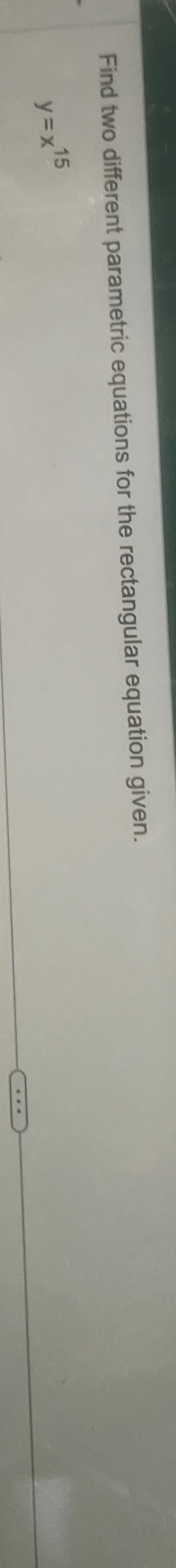 Solved Find two different parametric equations for the | Chegg.com