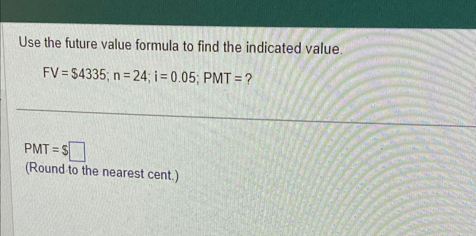 Solved Use the future value formula to find the indicated | Chegg.com