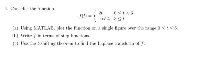 Solved 4. Consider the function f(t) = { 0 ≤ t