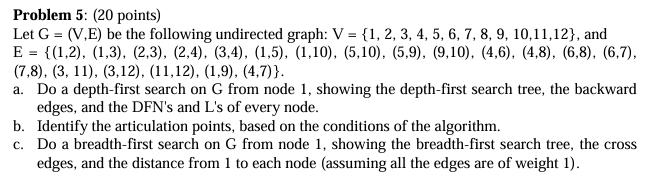 Solved Problem 5: (20 ﻿points) ﻿Let G = (V,E) be ﻿the | Chegg.com