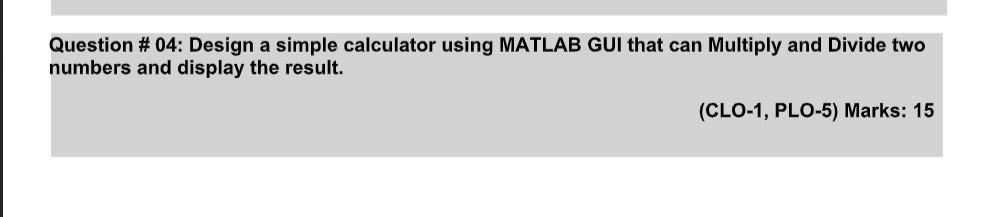 Solved Question # 04: Design a simple calculator using | Chegg.com