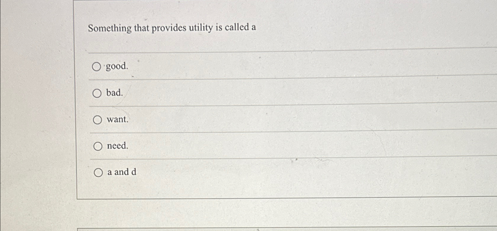 Solved Something that provides utility is called | Chegg.com