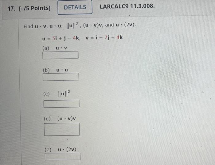 Solved Find u⋅v,u⋅u,∥u∥2,(u⋅v)v, and u⋅(2v) | Chegg.com
