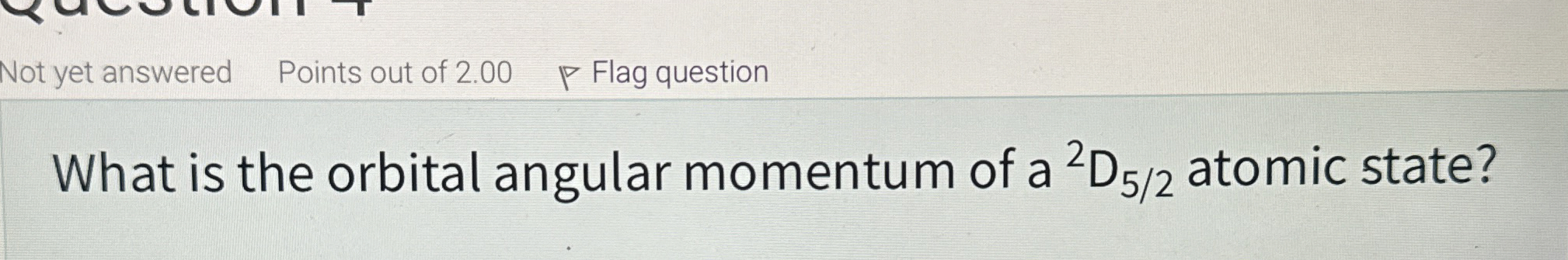 What is the orbital angular momentum of a ?2D52 | Chegg.com