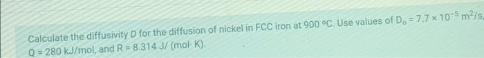 Solved Calculate the diffusivity D for the diffusion of | Chegg.com