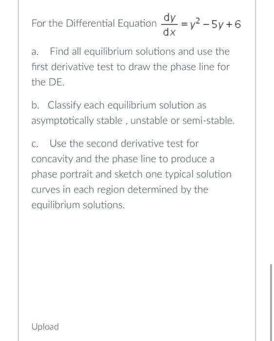 Solved For the Differential Equation dxdy=y2−5y+6 a. Find | Chegg.com