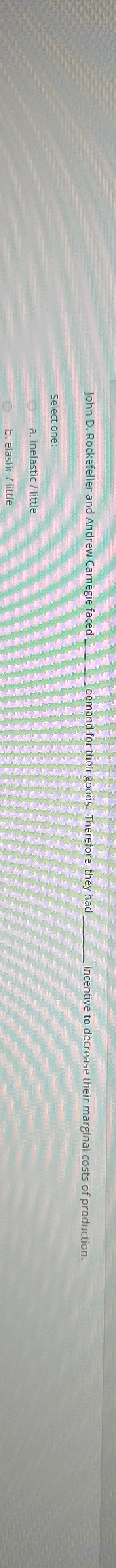Solved John D. ﻿Rockefeller and Andrew Carnegie faced demand | Chegg.com