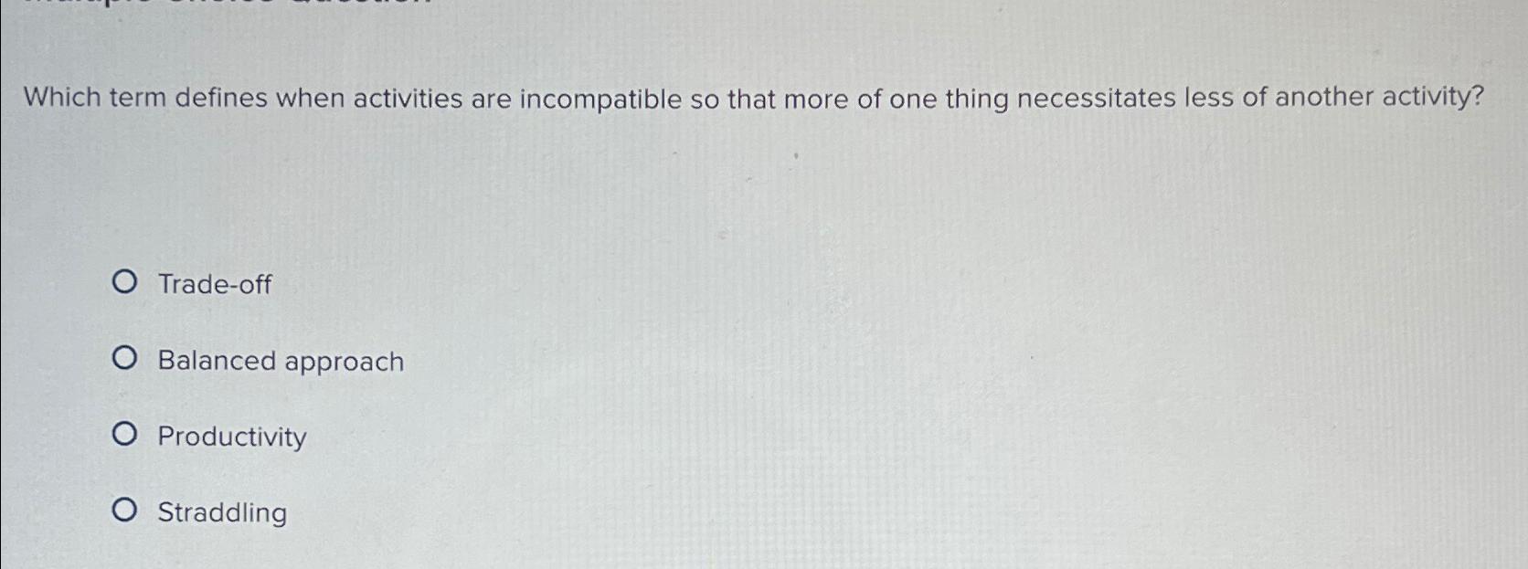Solved Which term defines when activities are incompatible | Chegg.com