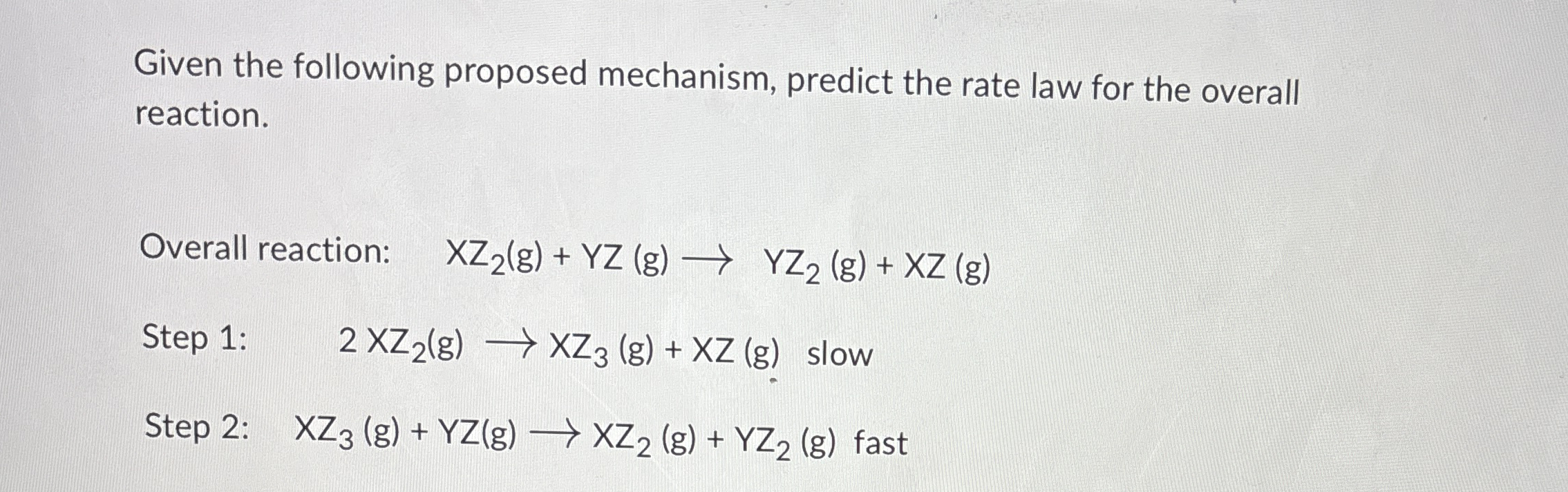 Solved Given the following proposed mechanism, predict the | Chegg.com