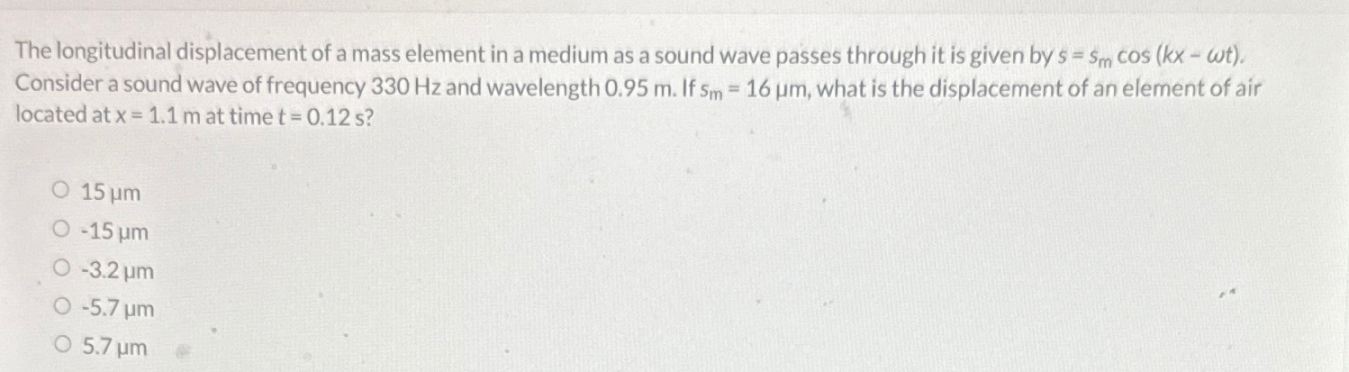Solved The longitudinal displacement of a mass element in a | Chegg.com